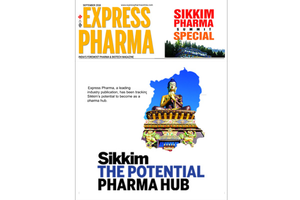 Sikkim Pharma Summit Special - September 2018 - Express Pharma