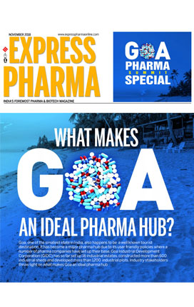 Goa Pharma Summit Special - November 2018 - Express Pharma
