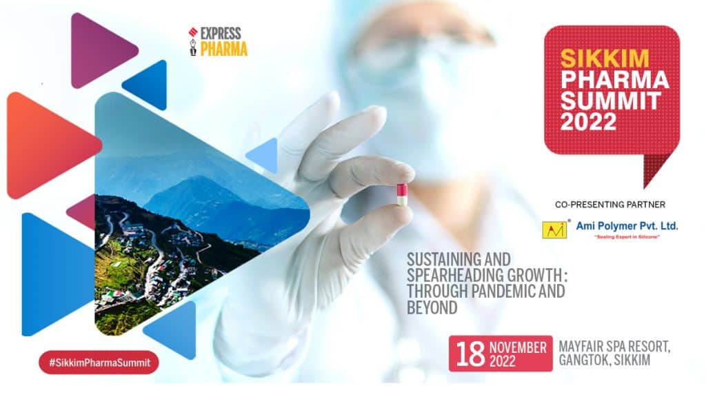 Sikkim Pharma Summit 2022 | 18th November 2022 - Express Pharma